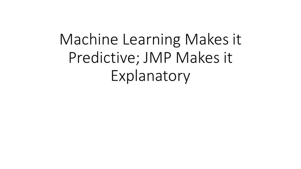 Machine Learning Makes Predictive Models: JMP® Helps Make Them ...