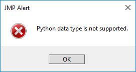 You see the message "Python data type is not supported" when using the ...